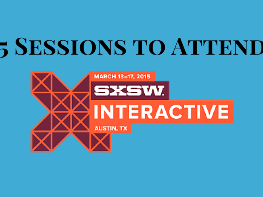 Five Sessions to Attend at SXSW Interactive | LevelTen